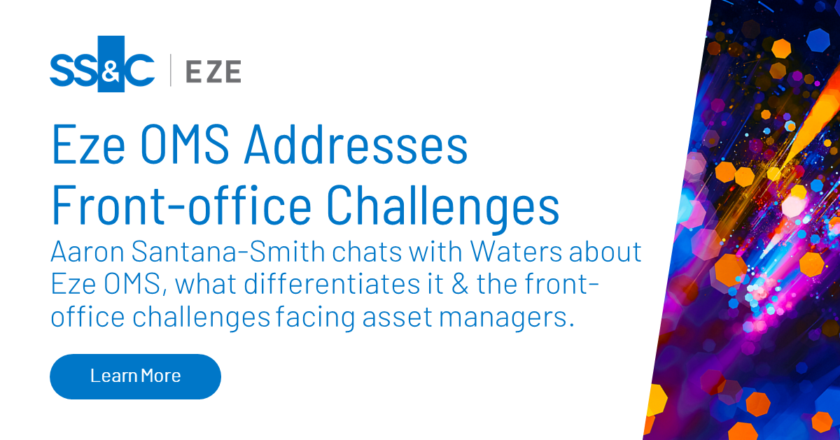 Award-winning OMS from SS&C Eze Addresses Front-office Challenges for ...